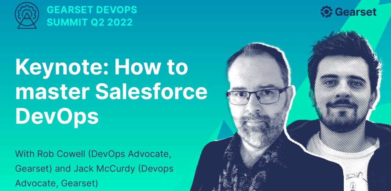 How to master Salesforce DevOps keynote summit 2022 | Gearset