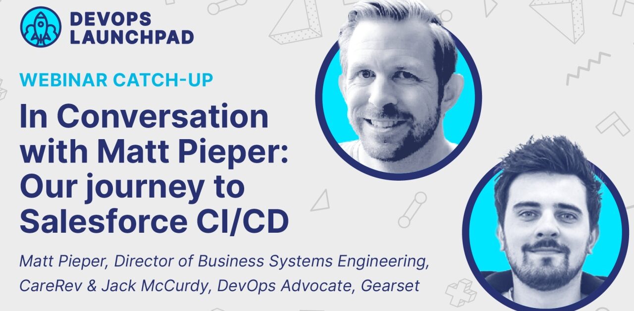 In Conversation with Matt Pieper | Gearset