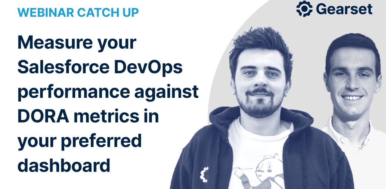 Webinar: Measure your Salesforce DevOps performance with Gearset’s Reporting API | Gearset