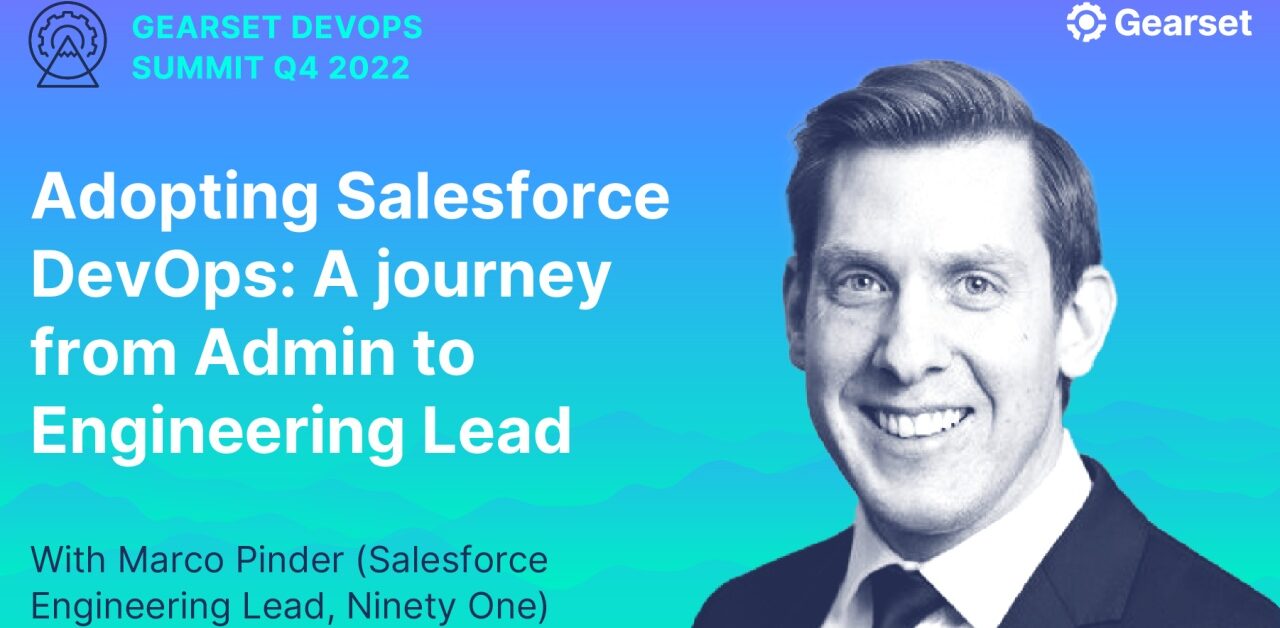 Adopting Salesforce DevOps: A journey from Admin to Engineering Lead | Gearset