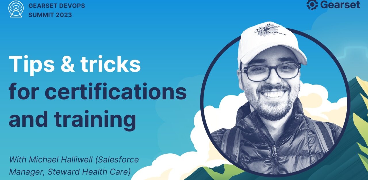 DevOps Tips and Gearset Tricks – Michael Halliwell | Gearset