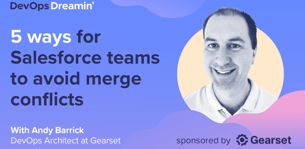 5 ways for Salesforce teams to avoid merge conflicts | Gearset