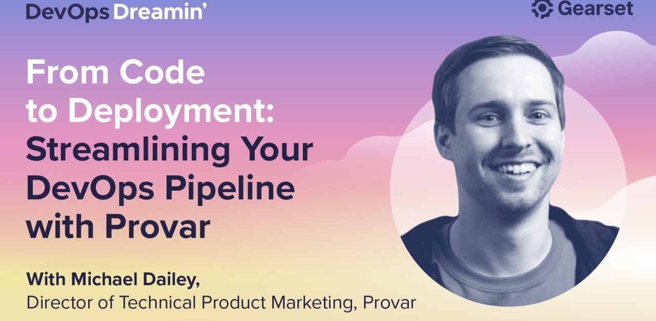From Code to Deployment: Streamlining Your DevOps Pipeline with Provar | Gearset