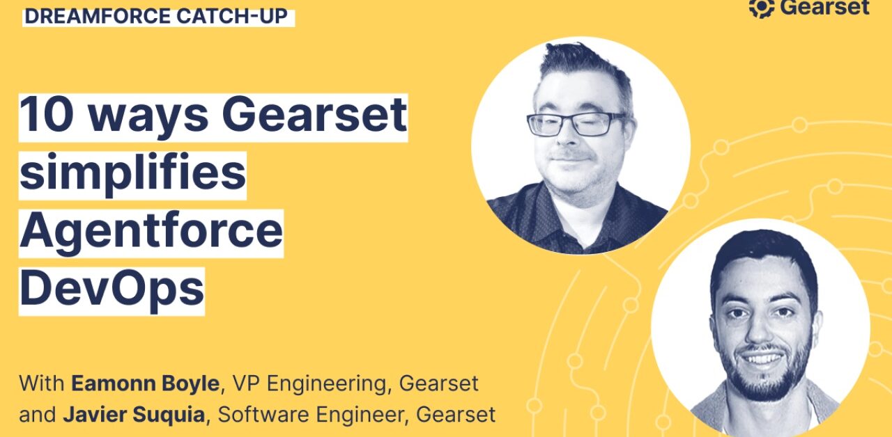 10 ways Gearset simplifies Agentforce DevOps | Gearset